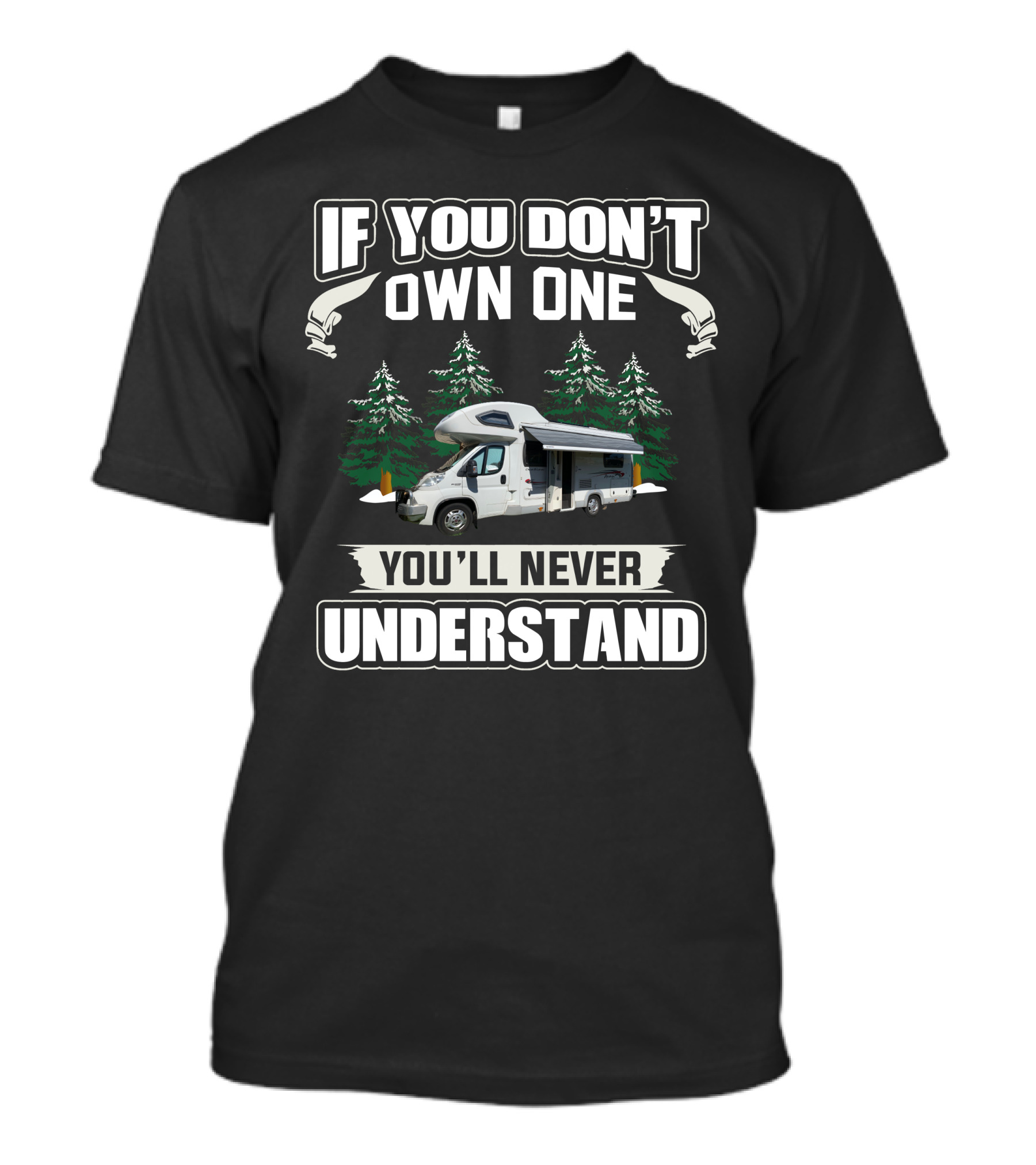 If You Don't Own One You'll Never Understand Motorhomes T-Shirt