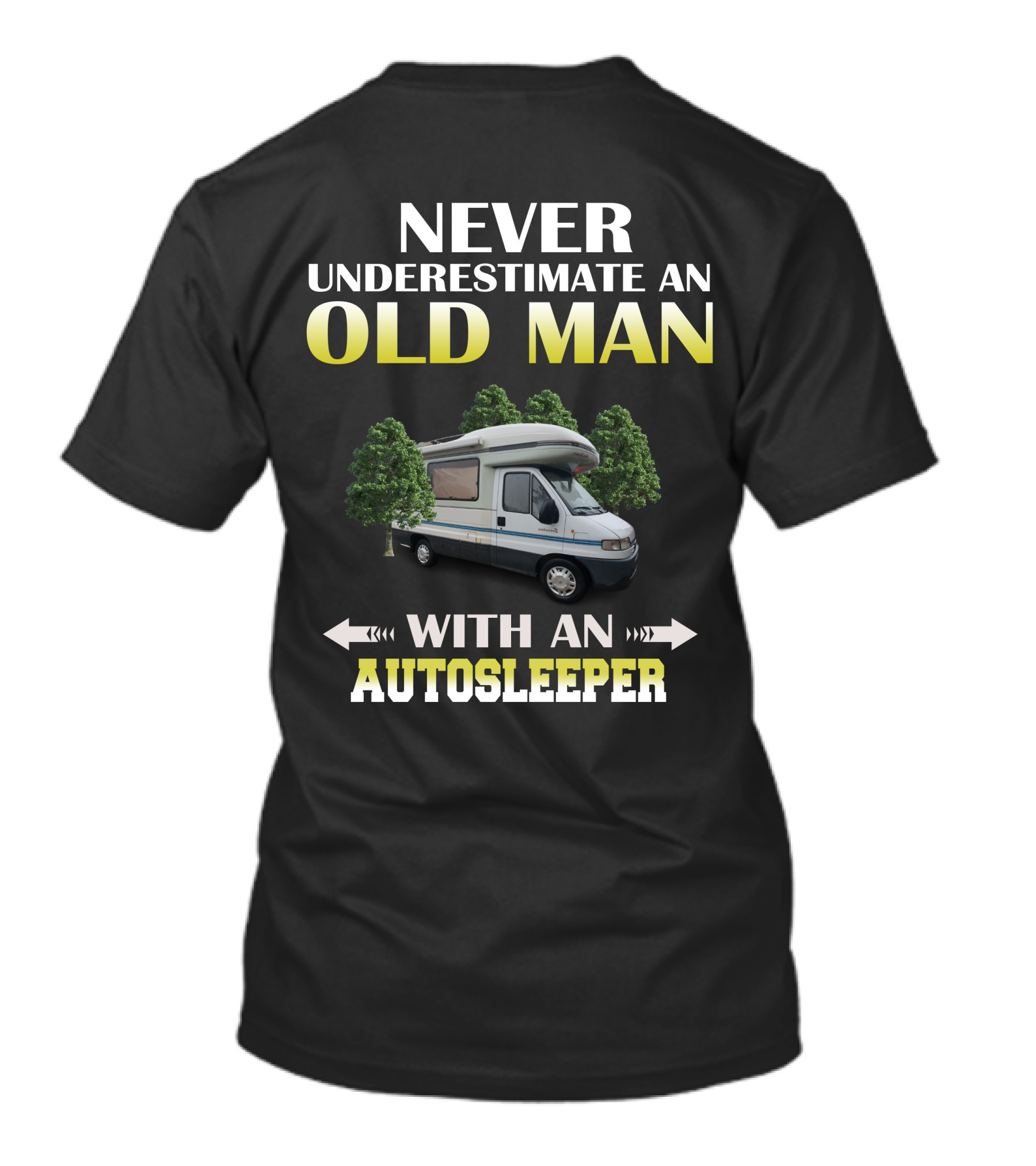 NEVER UNDERESTIMATE AN OLD MAN WITH AN AUTOSLEEPER T-Shirt