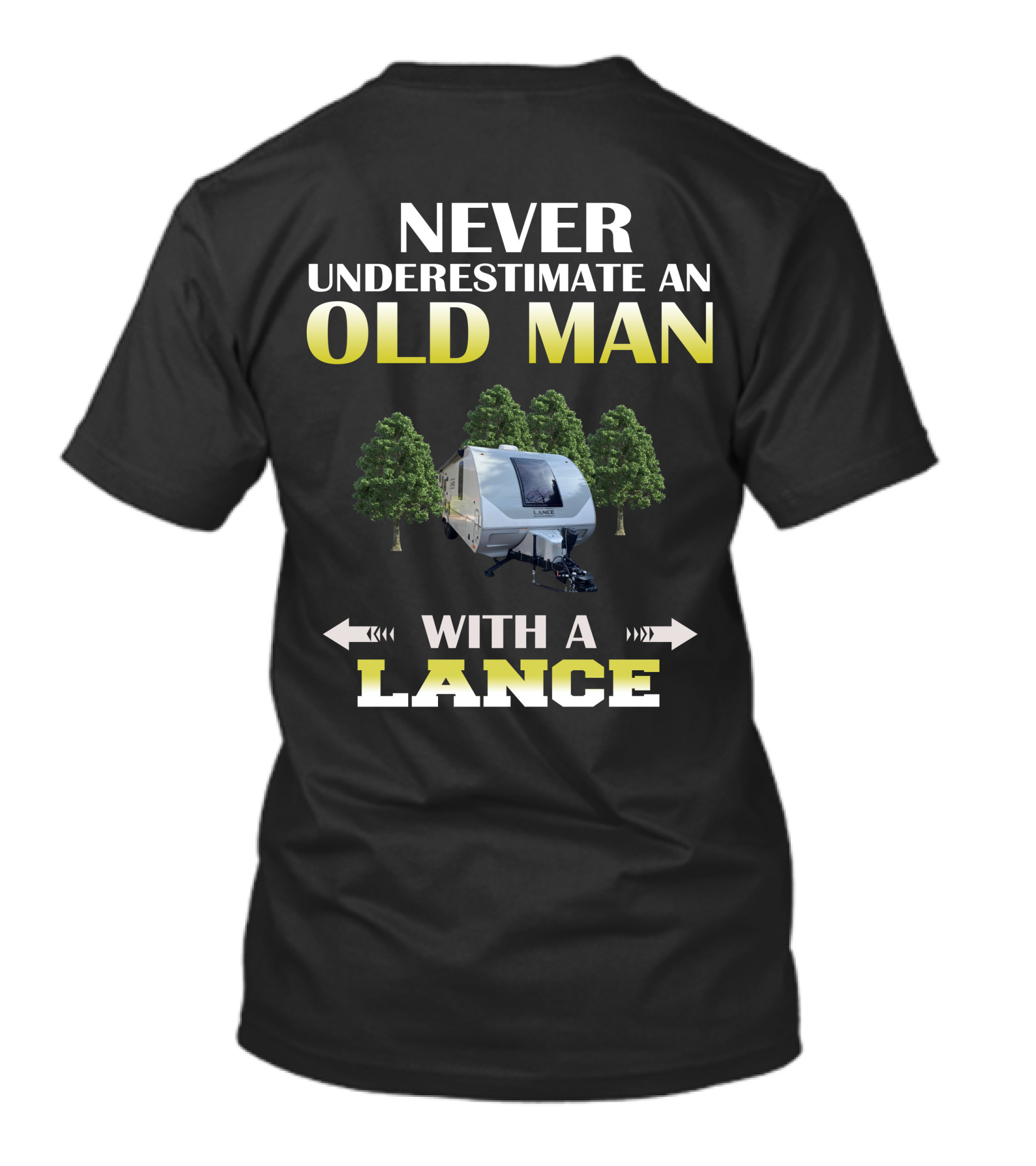 NEVER UNDERESTIMATE AN OLD MAN WITH A LANCE T-Shirt