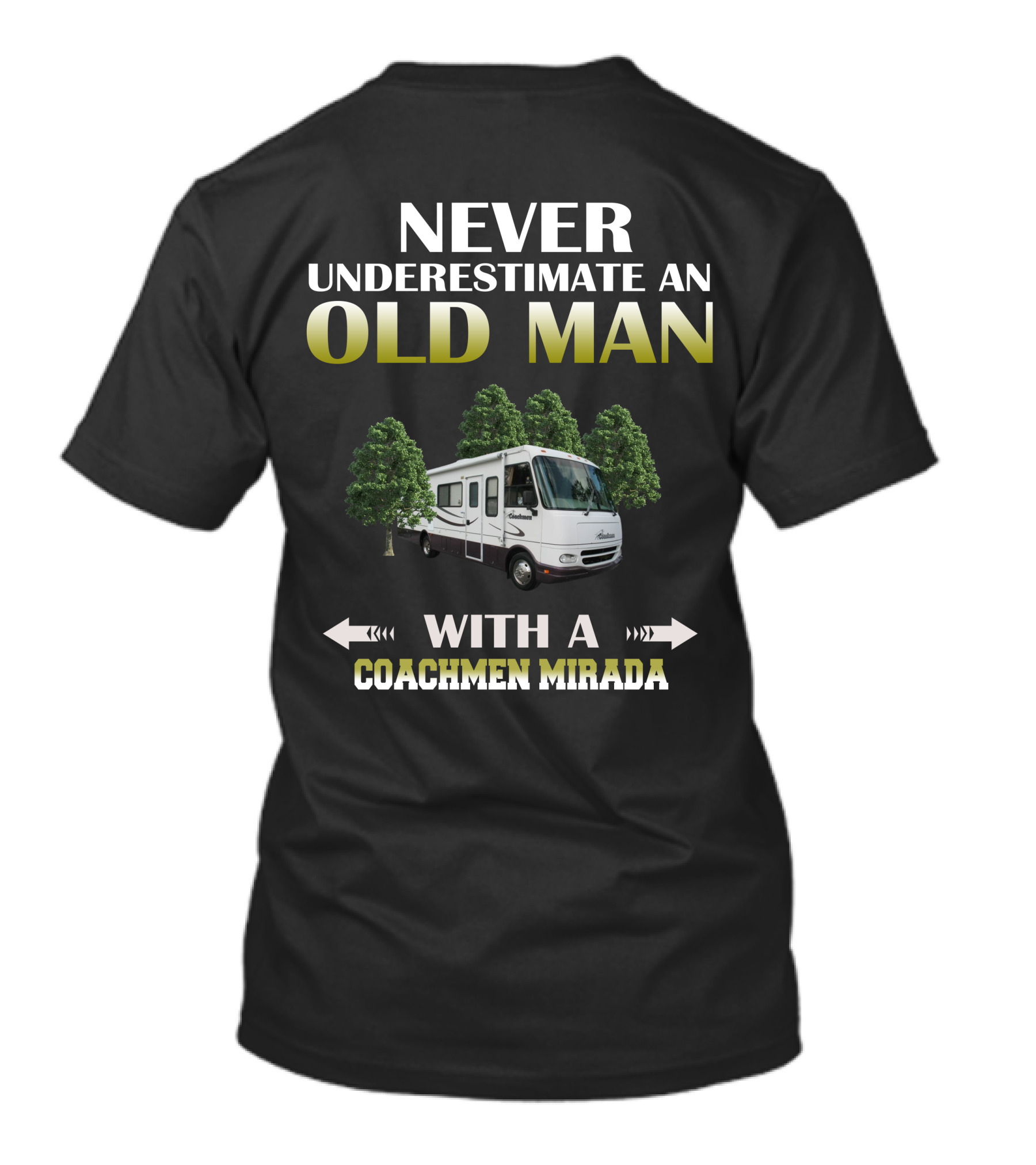 Never Underestimate An Old Man With A Coachmen Mirada T-Shirt
