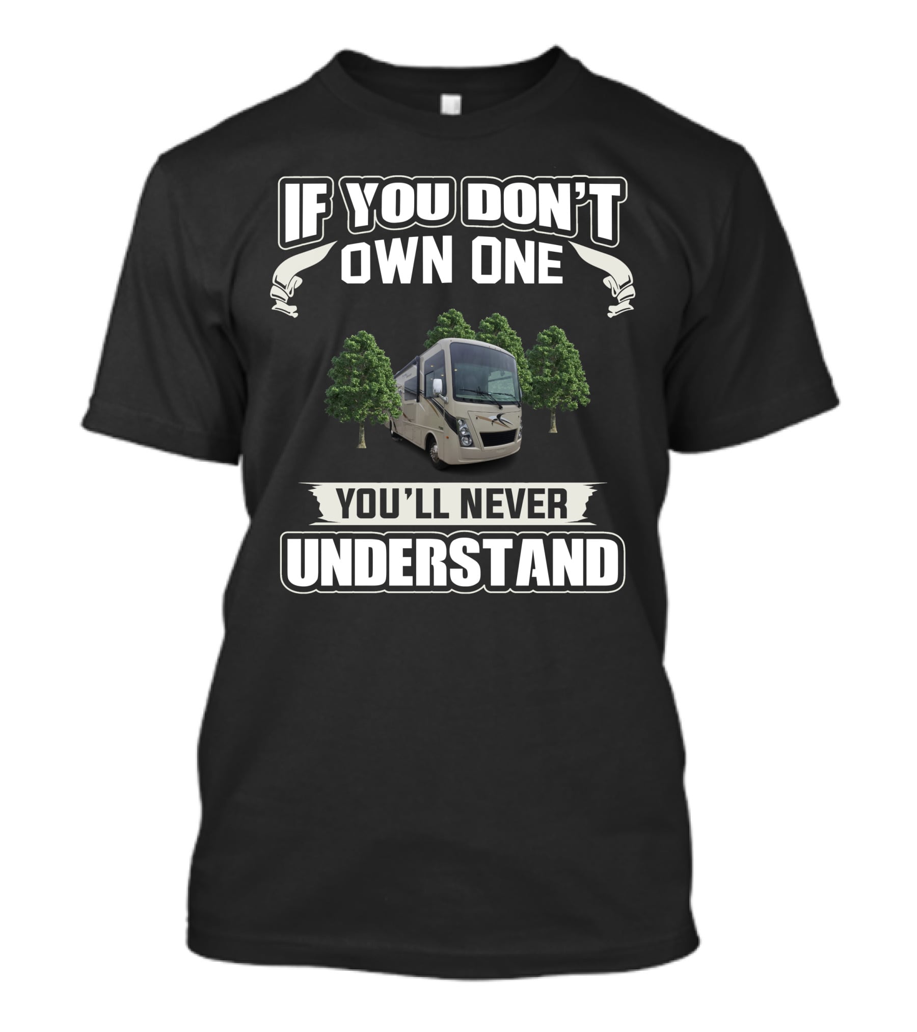 Thor Motor Coach If You Don’t Own One You’ll Never Understand T-Shirt