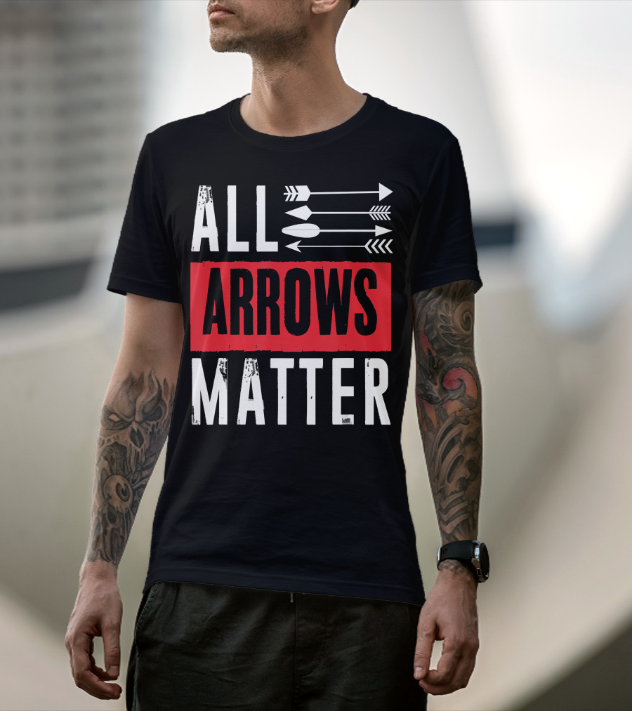 ALL ARROWS MATTER ARCHERY ALL ARROWS MATTER T-Shirt
