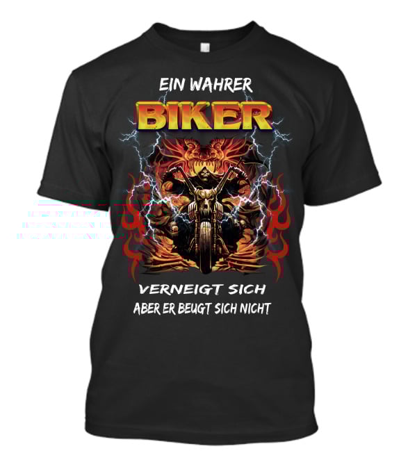 EIN WAHRER BIKER VERNEIGT SICH ABER ER BEUGT SICH NICHT T-Shirt