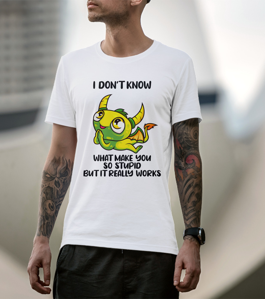 I Don't Know What Make You So Stupid But It Really Works Cute Cartoon Monster T-Shirt