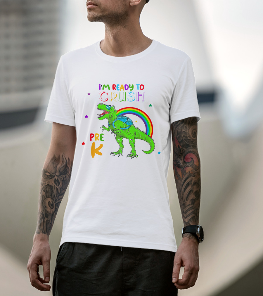 I'm Ready To Crush Pre K Dinosaur Rainbow Stars T-Shirt