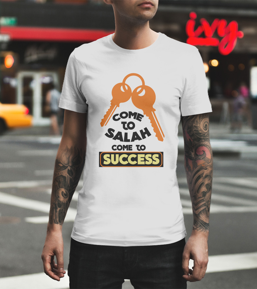 Come To Salah Come To Success Keys T-Shirt