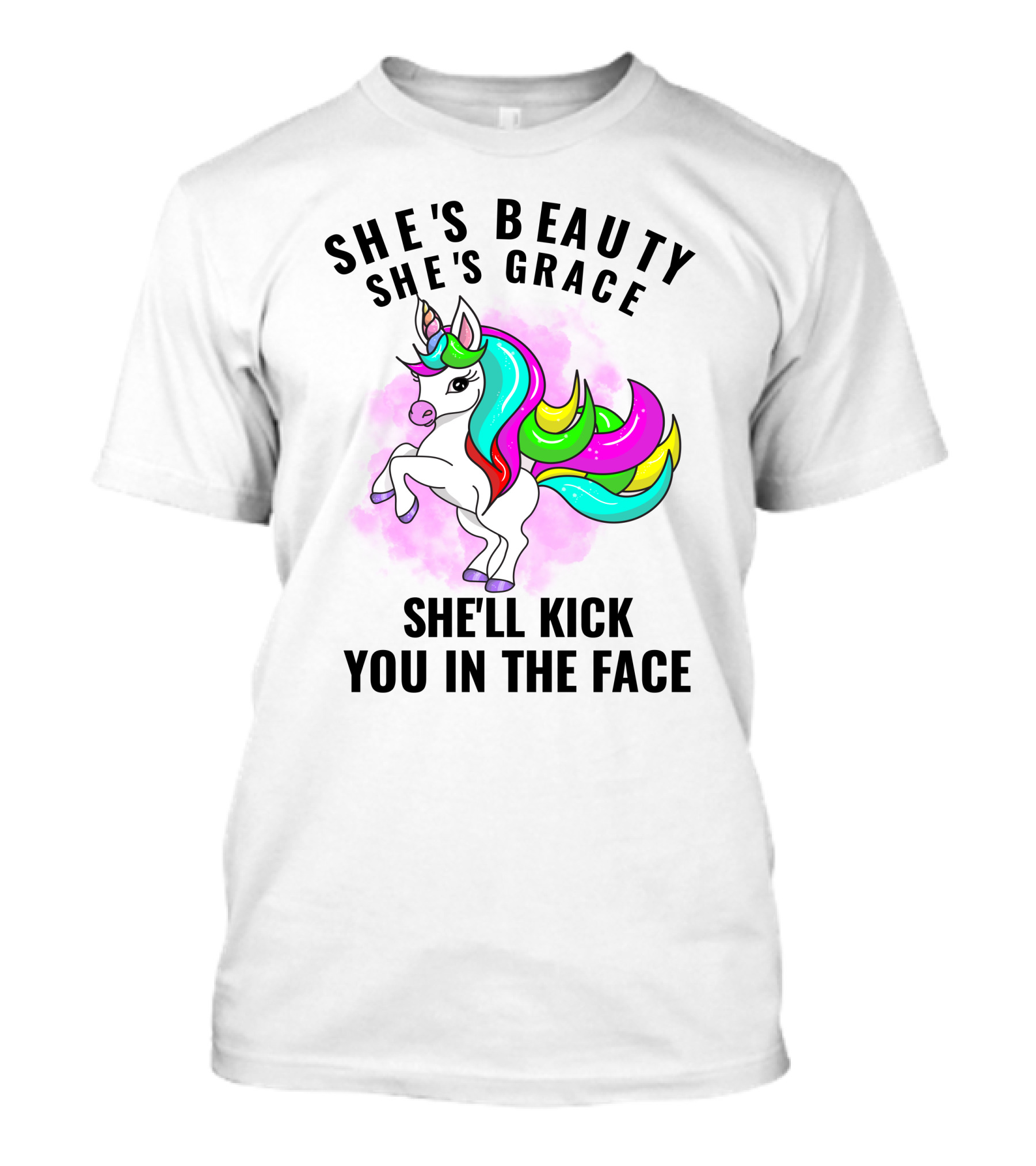 She's Beauty She's Grace She'll Kick You In The Face Rainbow Unicorn T-Shirt