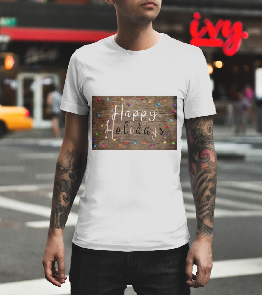Happy Holidays Christmas Light Rustic Wood Background With Colorful Bulbs T-Shirt