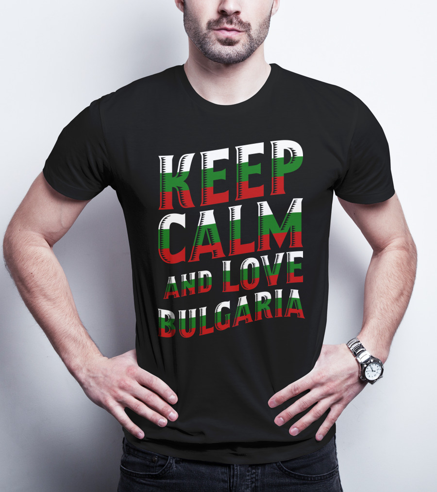 Keep Calm And Love Bulgaria Bulgarian Flag Colors T-Shirt