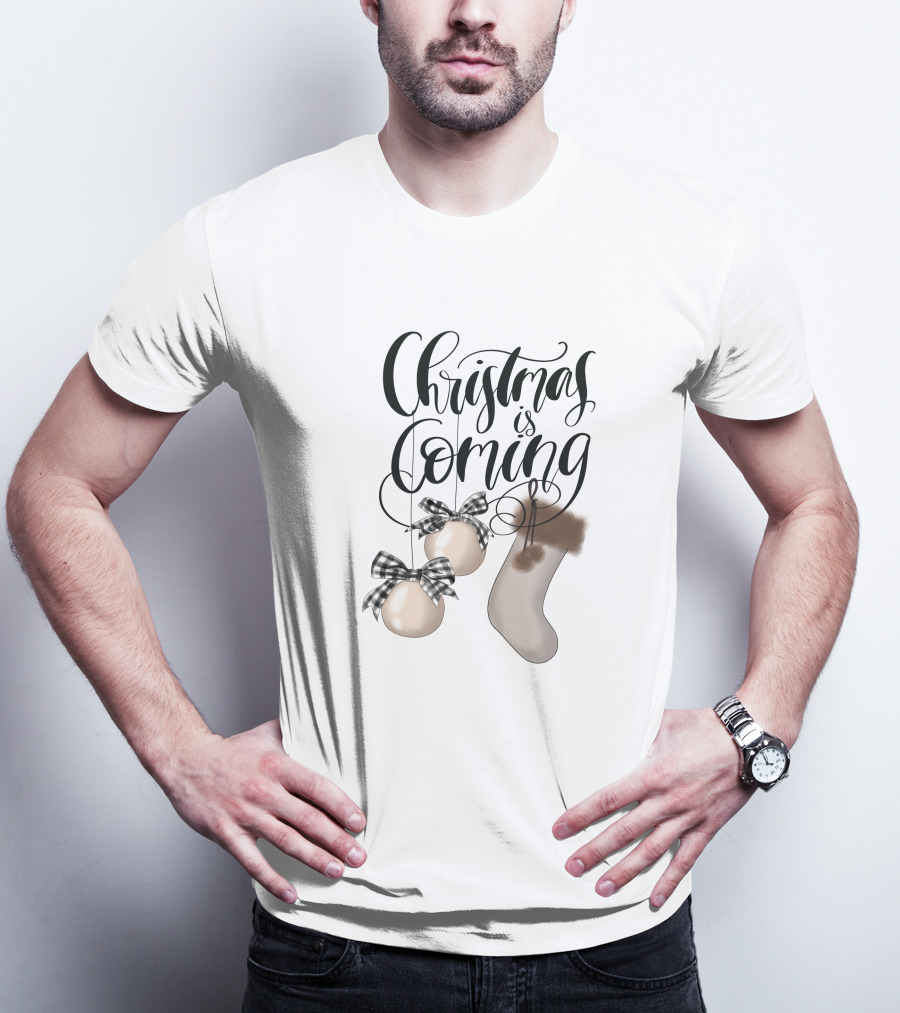 Christmas Is Coming Ornaments And Stocking Decor T-Shirt