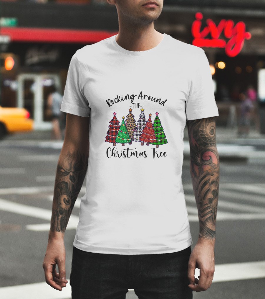 Rocking Around The Christmas Tree Festive Holiday Trees T-Shirt
