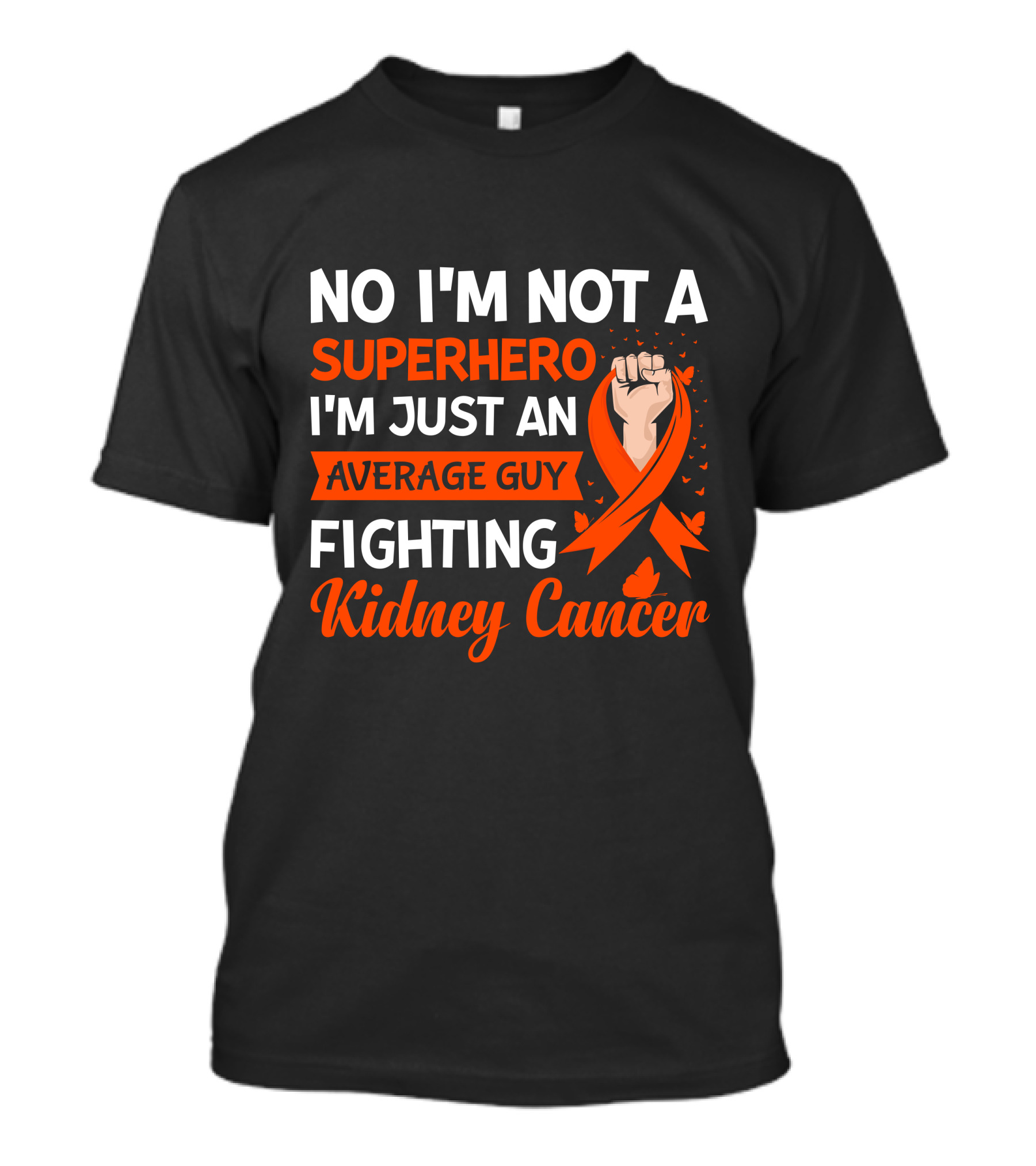 No I'm Not A Superhero I'm Just An Average Guy Fighting Kidney Cancer T-Shirt