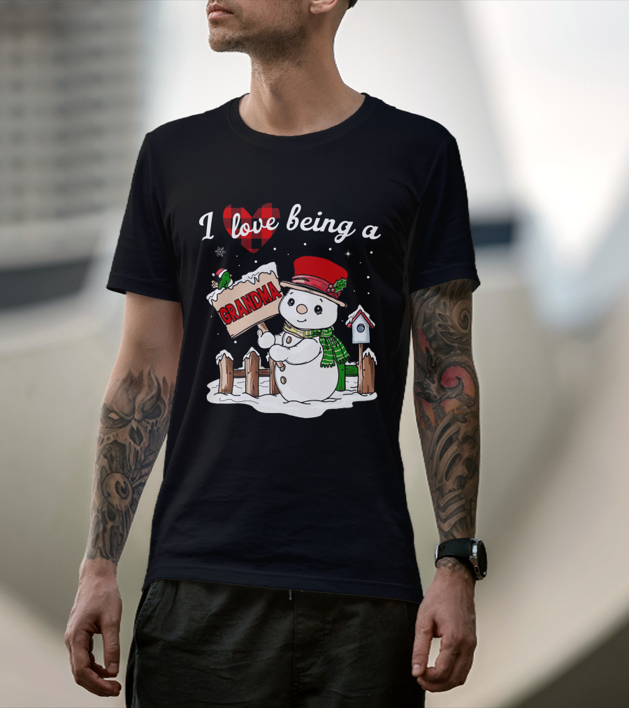 I Love Being A Grandma Christmas Snowman Festive Spirit T-Shirt