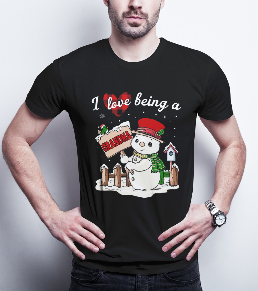 I Love Being A Grandma Christmas Snowman Festive Spirit T-Shirt