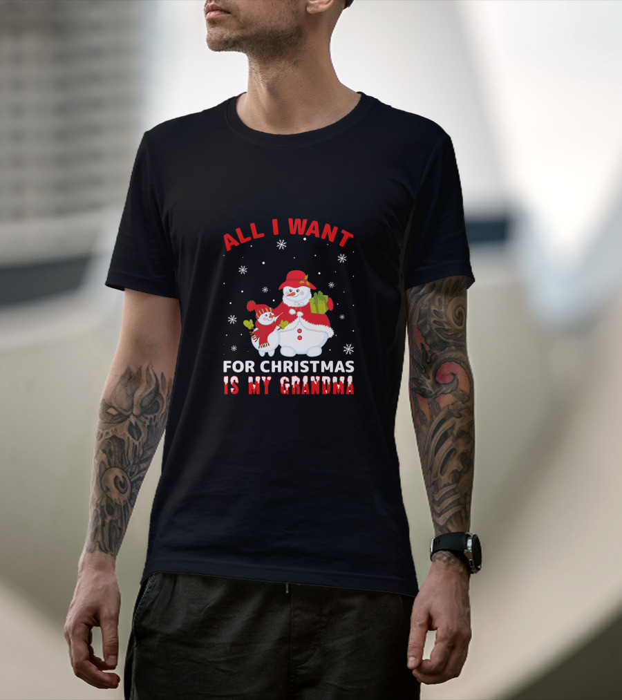 All I Want For Christmas Is My Grandma Snowman Family Holding Gifts T-Shirt