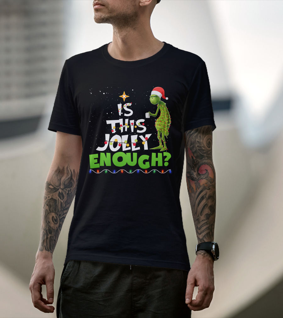 Is This Jolly Enough Christmas Grinch Santa Lights Mug T-Shirt