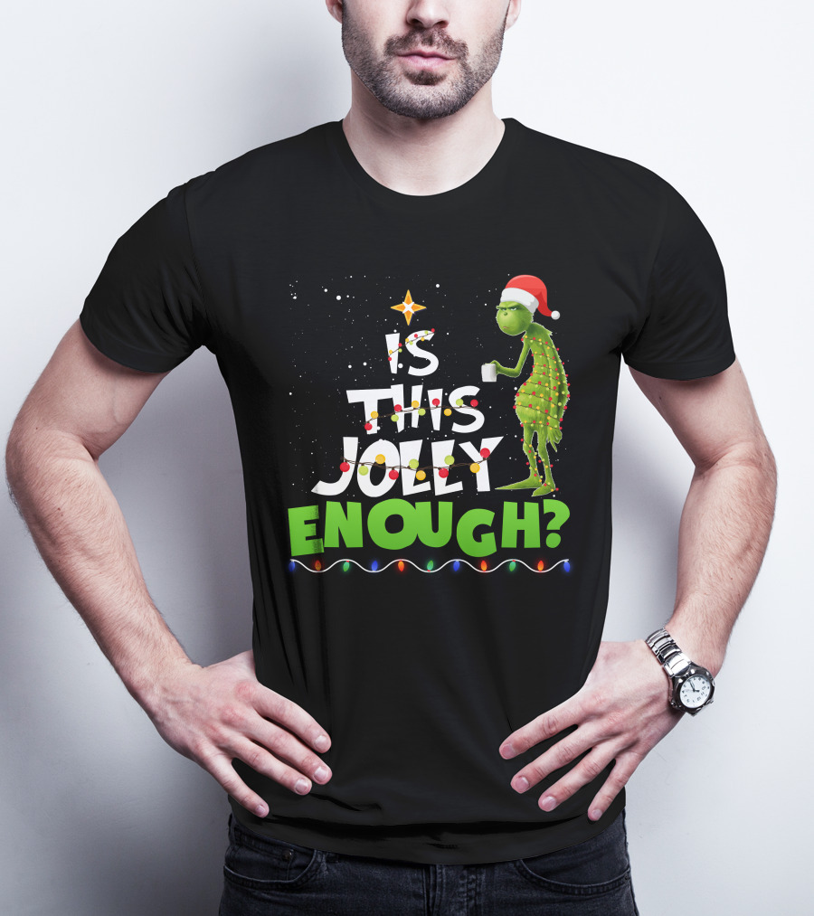 Is This Jolly Enough Christmas Grinch Santa Lights Mug T-Shirt