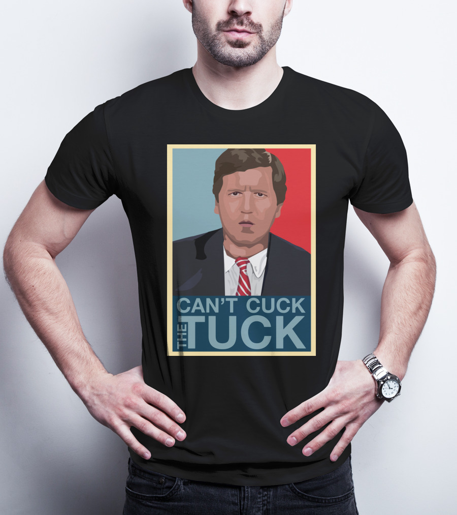 Can't Cuck The Tuck Tucker Carlson Image T-Shirt