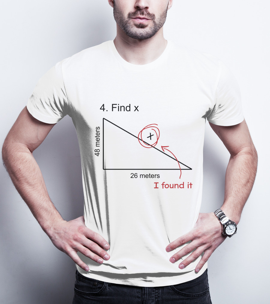 Find X Maths Joke Triangle I Found It T-Shirt