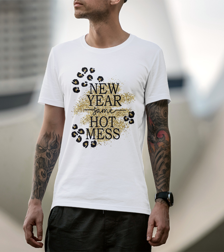 New Year Same Hot Mess Leopard Print Gold Sparkle T-Shirt