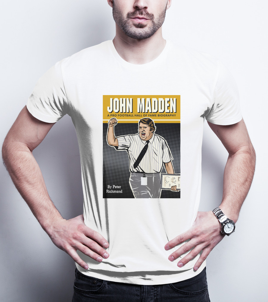 John Madden A Pro Football Hall Of Fame Biography By Peter Richmond T-Shirt