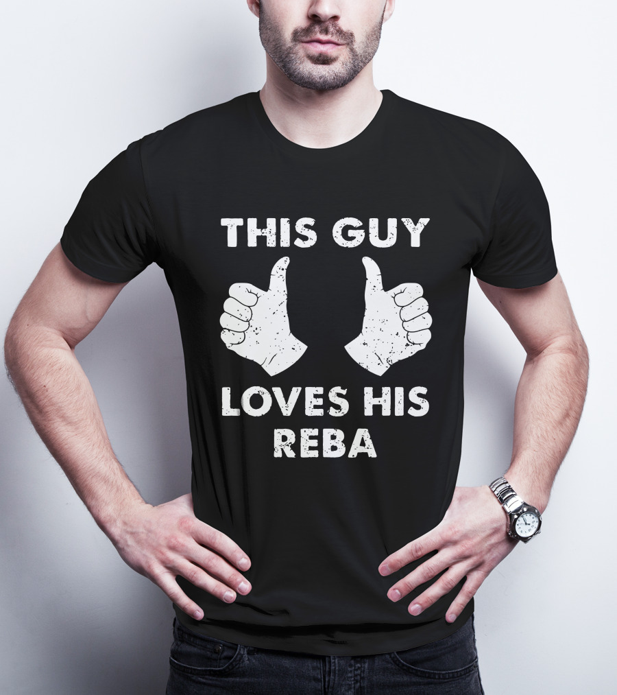THIS GUY LOVES HIS REBA THUMBS UP T-Shirt
