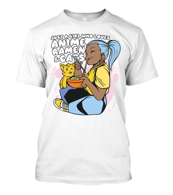 Just A Girl Who Loves Anime Ramen And Cats T-Shirt