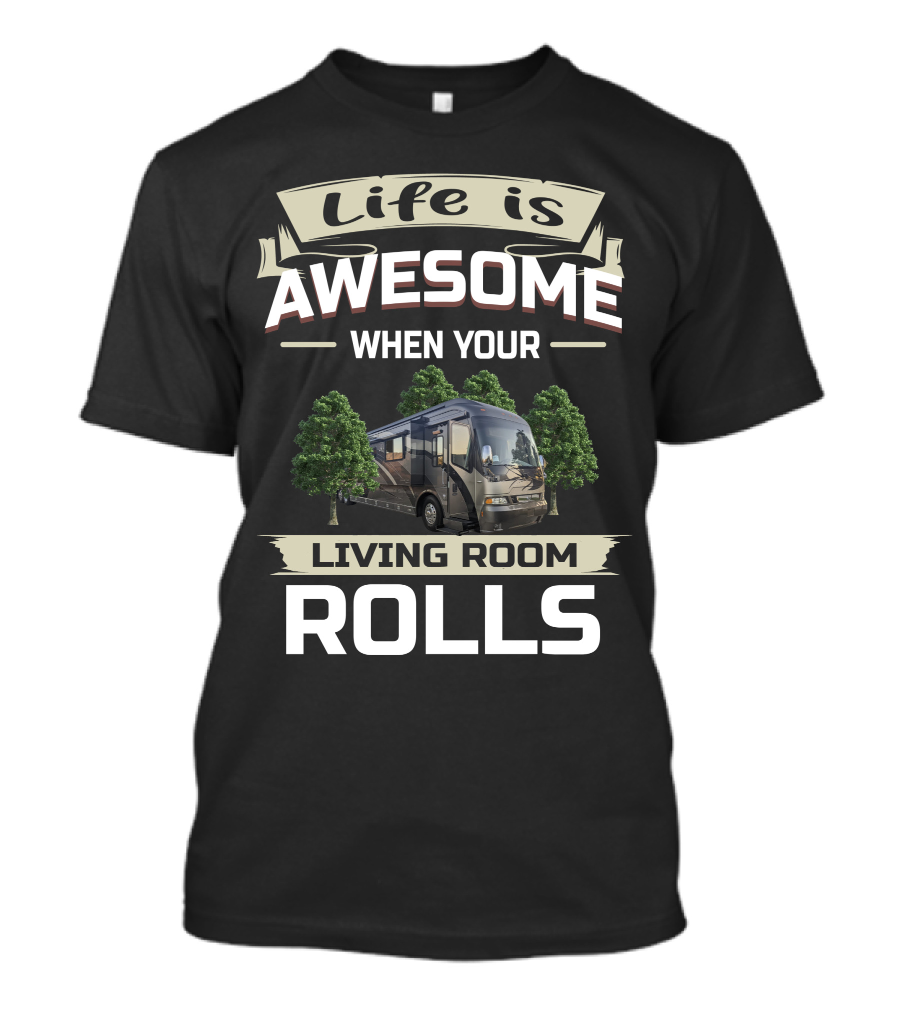 Life Is Awesome When Your Living Room Rolls T-Shirt