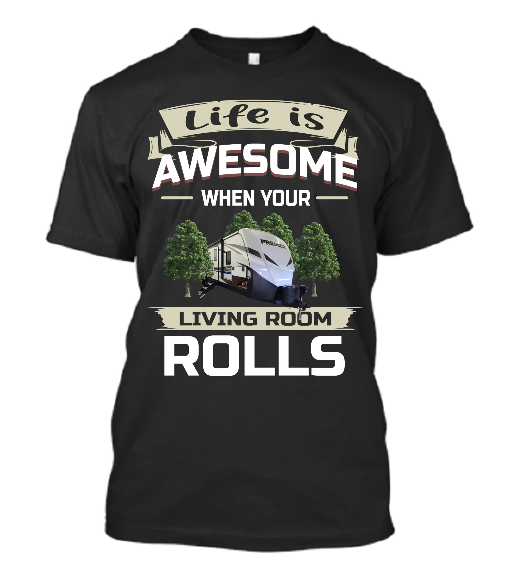 Life Is Awesome When Your Living Room Rolls Keystone Premier T-Shirt