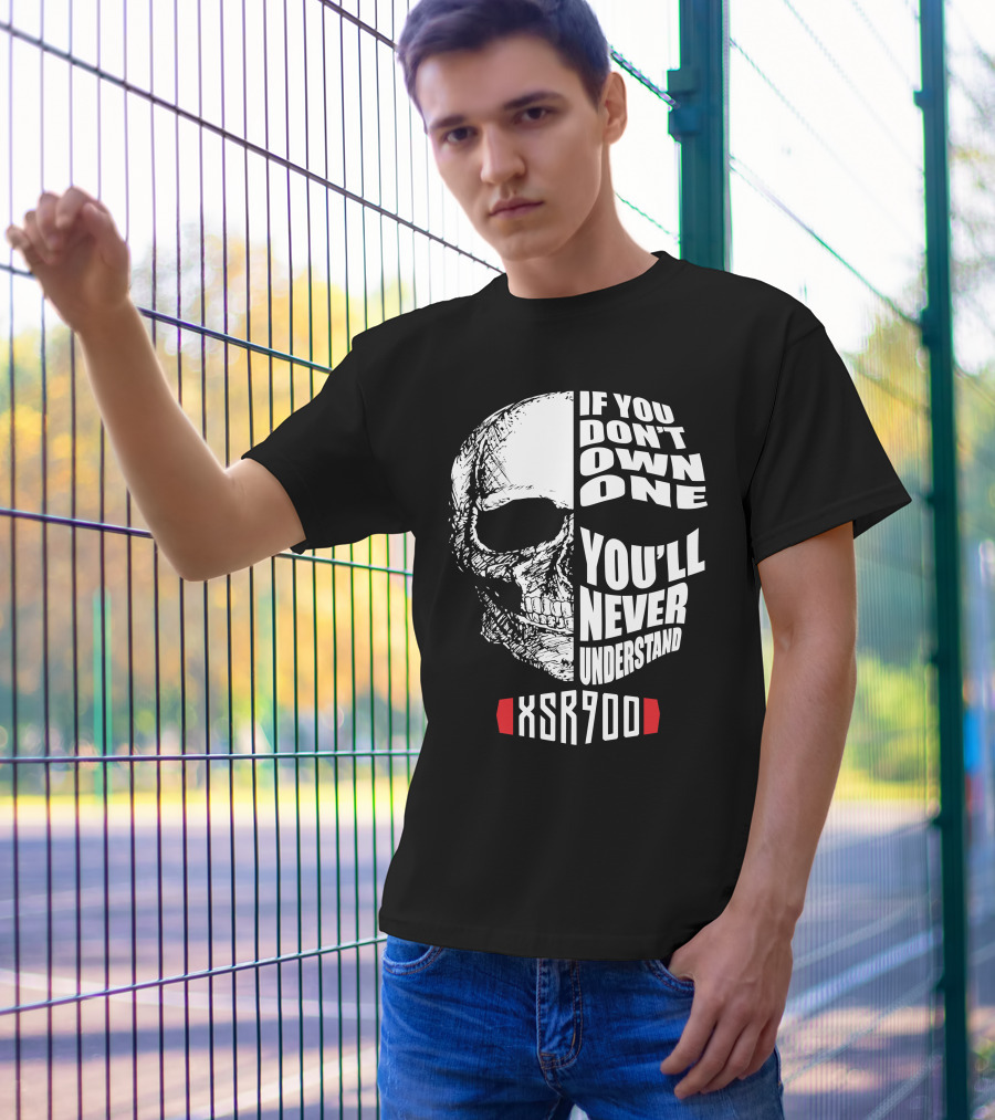 XSR900 If You Don't Own One You'll Never Understand Skull T-Shirt