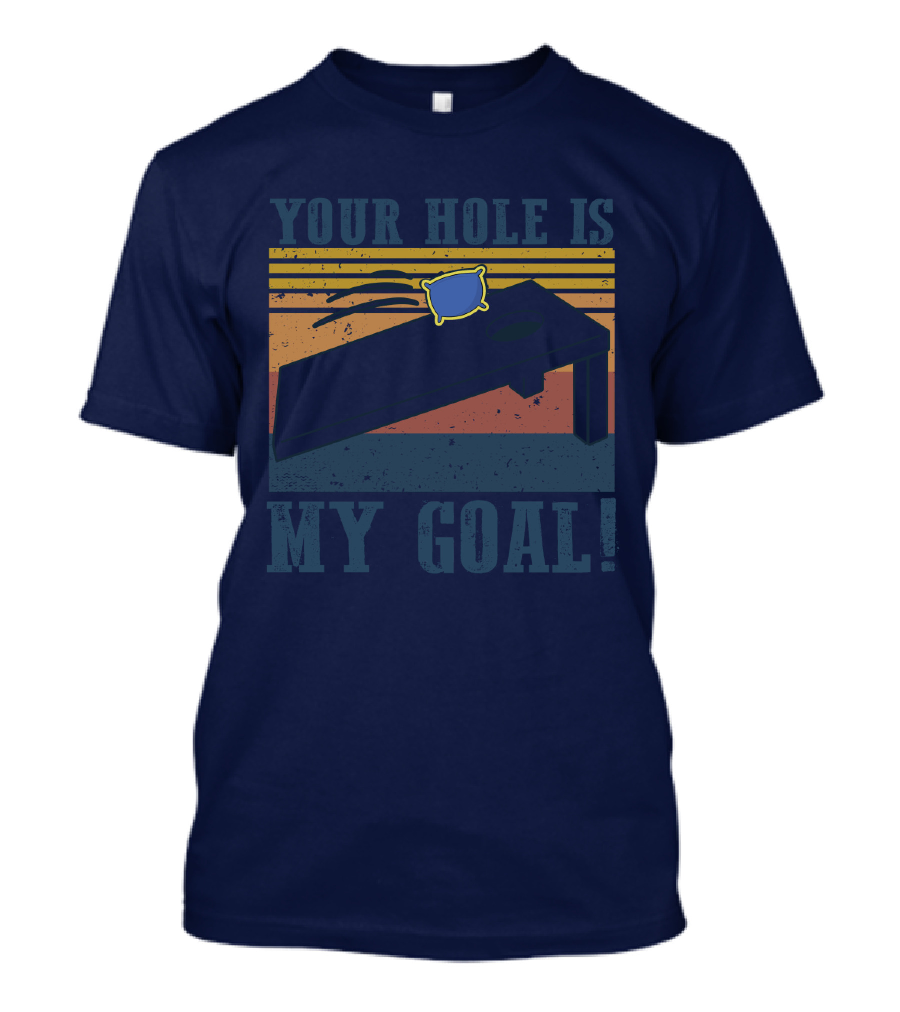 Your Hole Is My Goal Cornhole Game T-Shirt