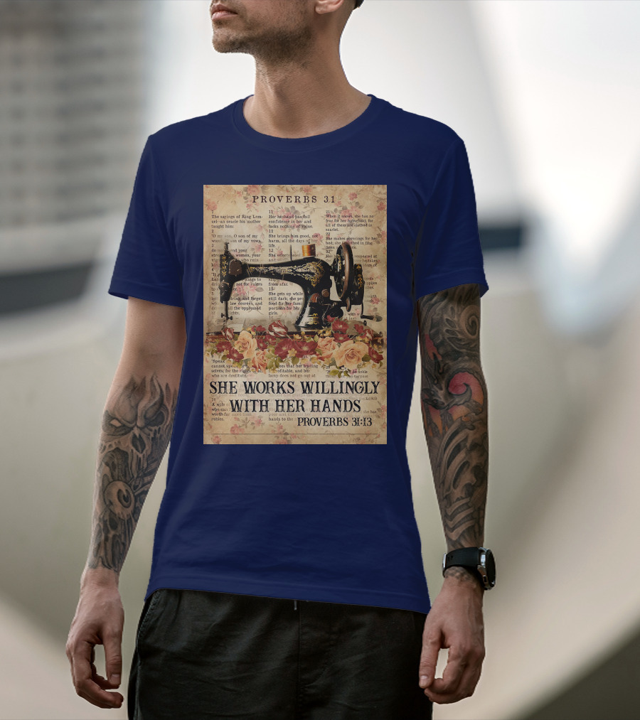 Proverbs 31 Sewing Machine She Works Willingly With Her Hands Text Floral T-Shirt