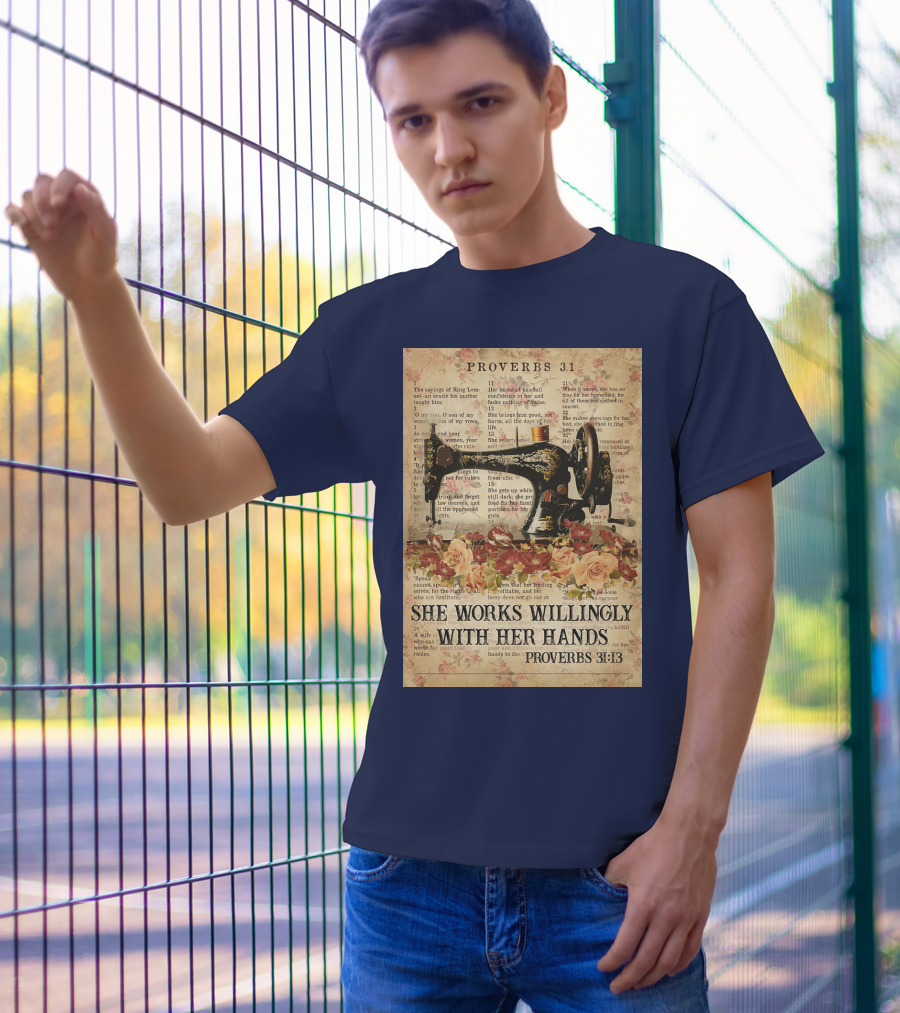 Proverbs 31 Sewing Machine She Works Willingly With Her Hands Text Floral T-Shirt