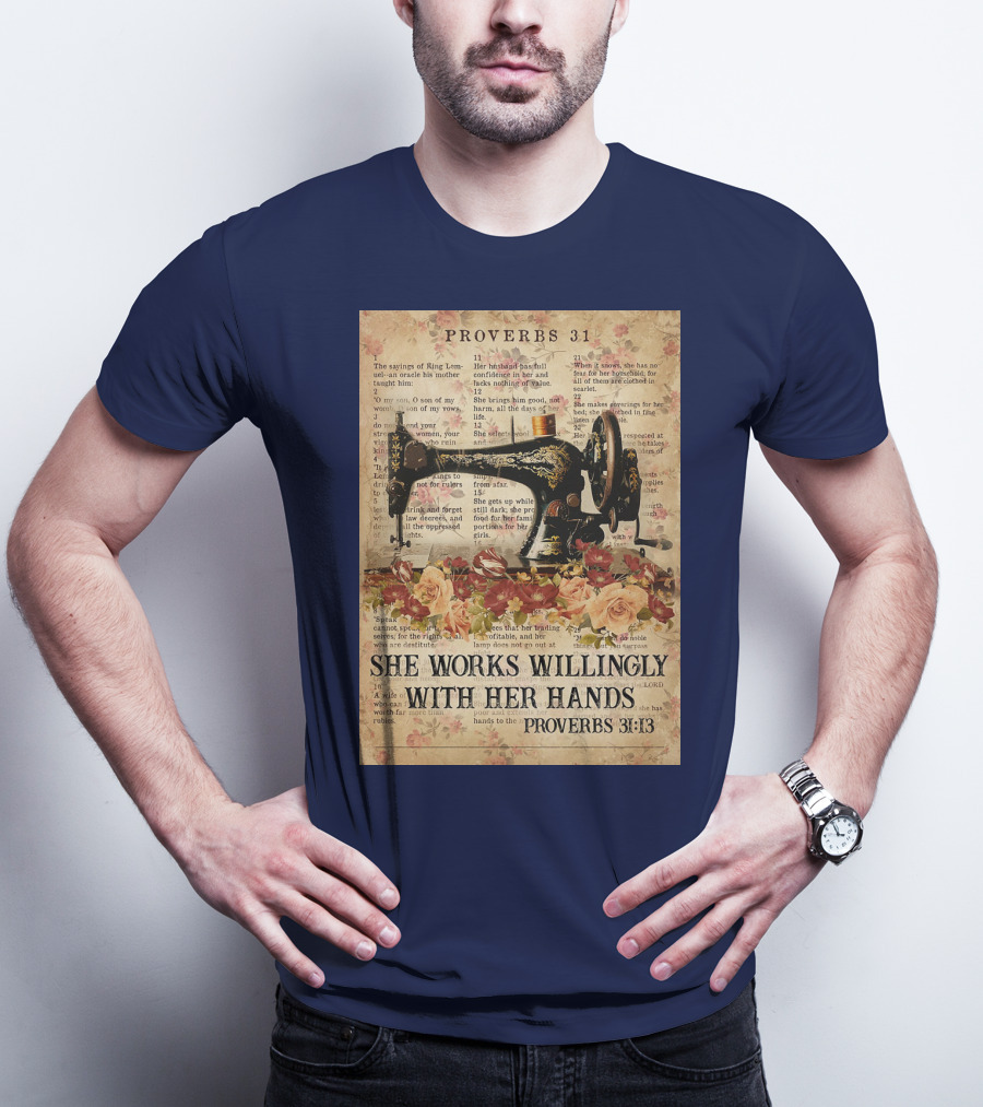 Proverbs 31 Sewing Machine She Works Willingly With Her Hands Text Floral T-Shirt
