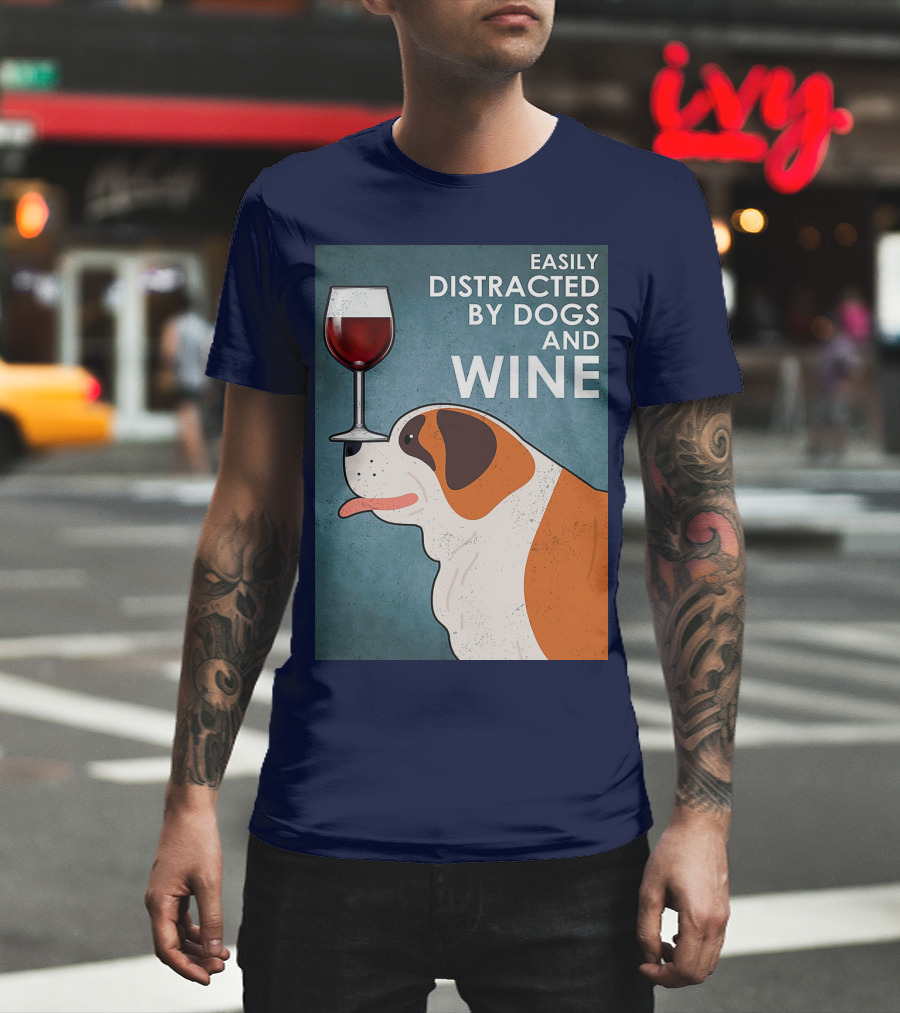 St Bernard Easily Distracted By Dogs And Wine With Red Wine Glass T-Shirt