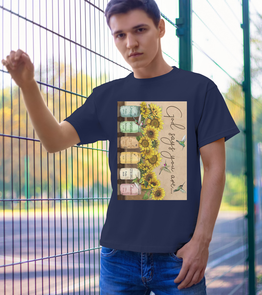 God Says You Are Unique Special Lovely Precious Strong Chosen Sunflower With Bible Verses And Hummingbirds T-Shirt