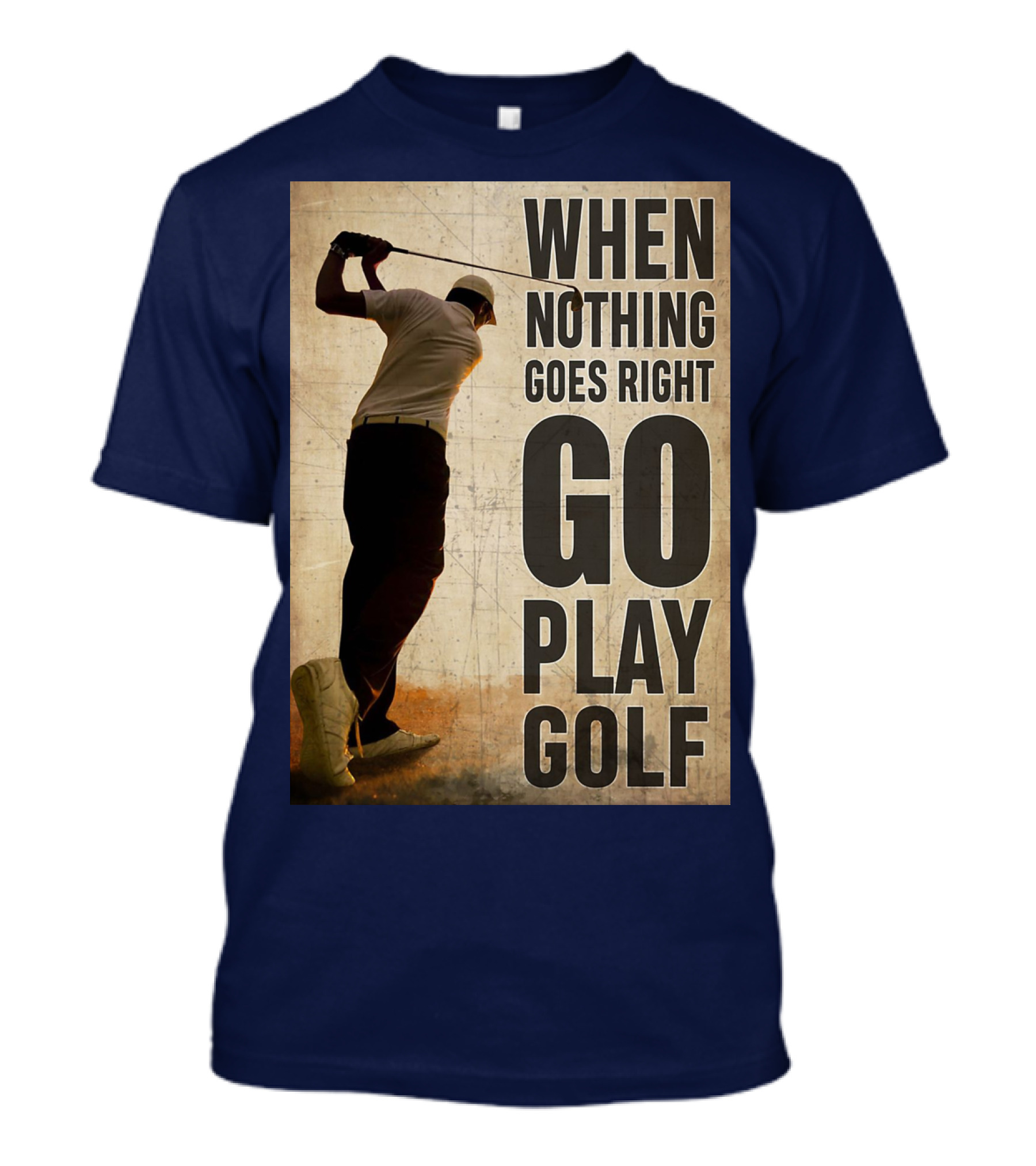 When Nothing Goes Right Go Play Golf Silhouette Golfer Background T-Shirt