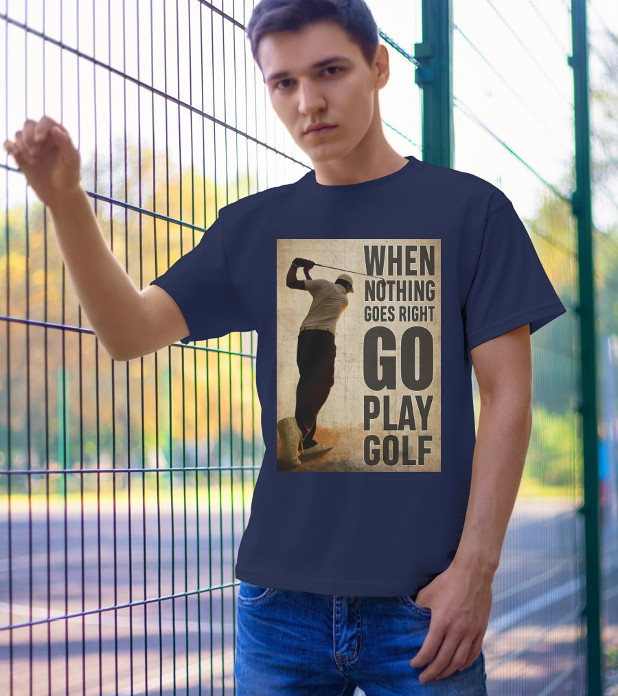 When Nothing Goes Right Go Play Golf Silhouette Golfer Background T-Shirt