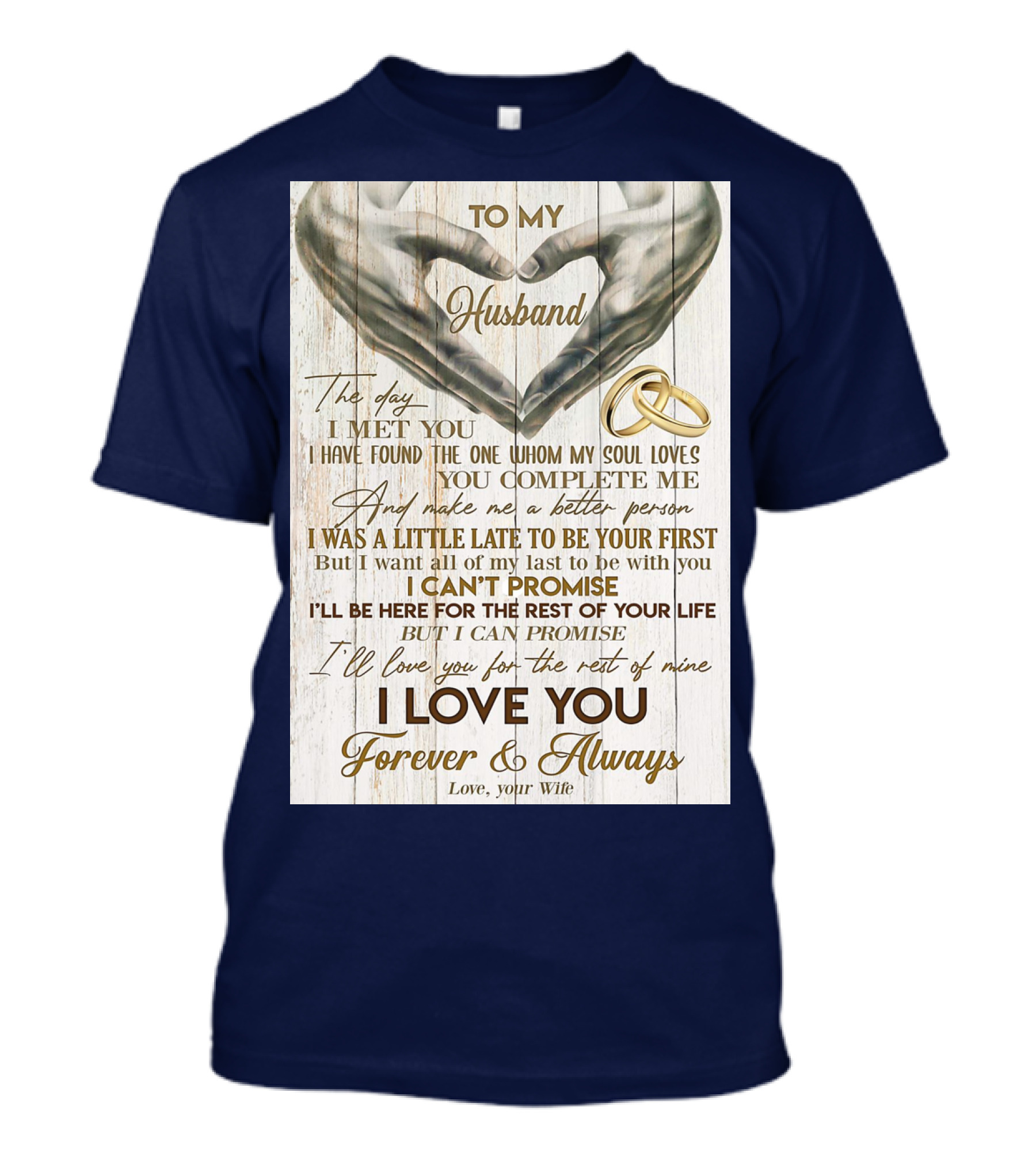 To My Husband The Day I Met You I Have Found The One Whom My Soul Loves You Complete Me Forever And Always Love Your Wife T-Shirt