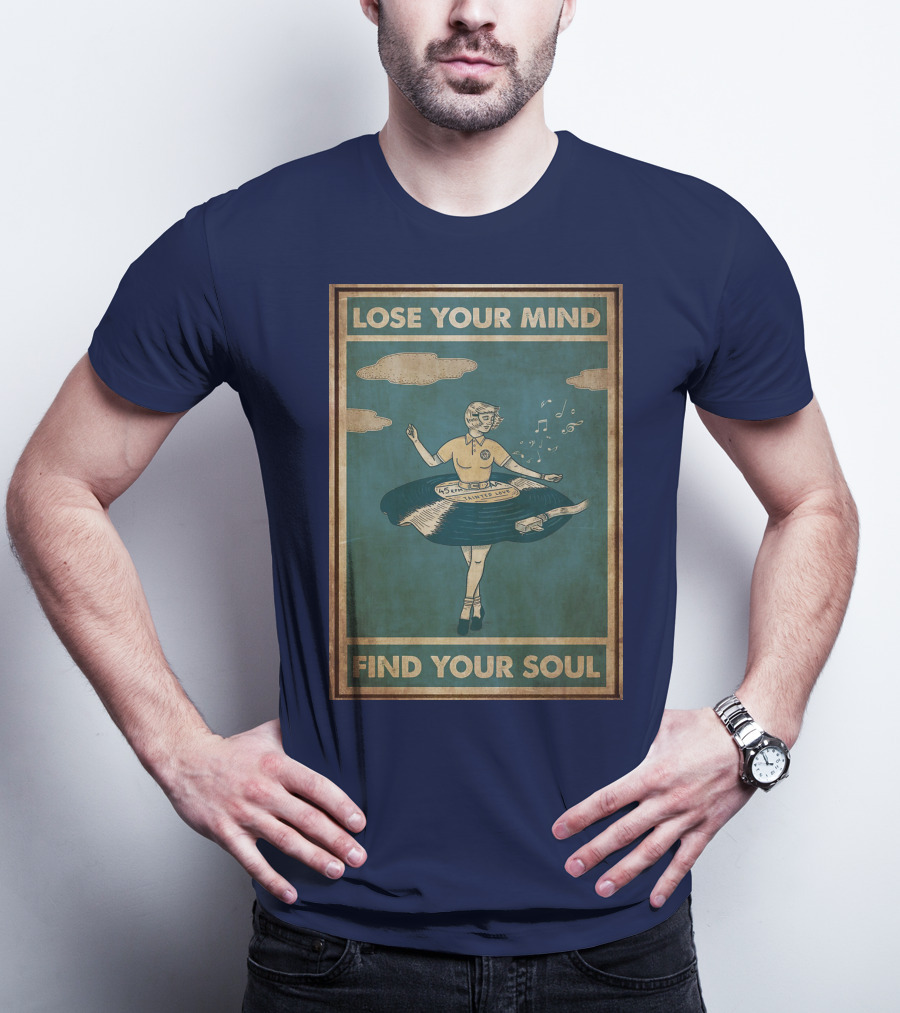 Lose Your Mind Vinyl Dress Find Your Soul Retro Music T-Shirt