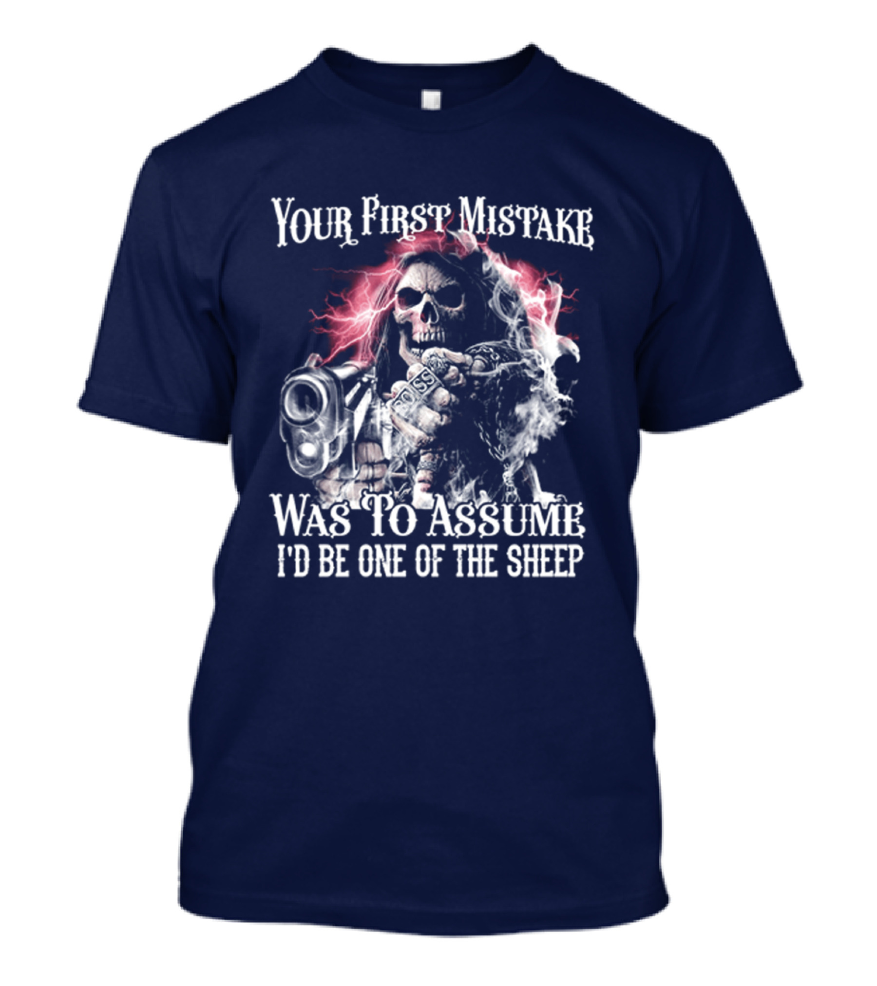 Your First Mistake Was To Assume I'd Be One Of The Sheep Skull With Gun And Smoke T-Shirt