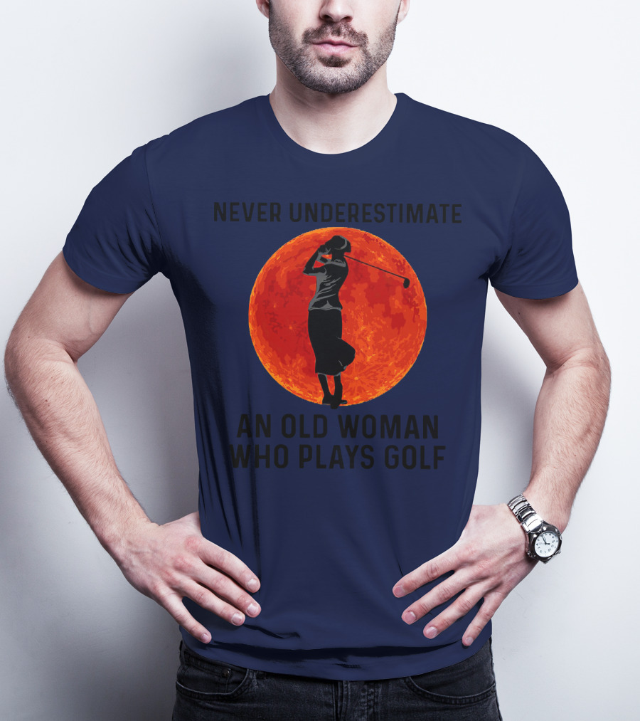 Never Underestimate An Old Woman Who Plays Golf Against Fiery Red Moon T-Shirt
