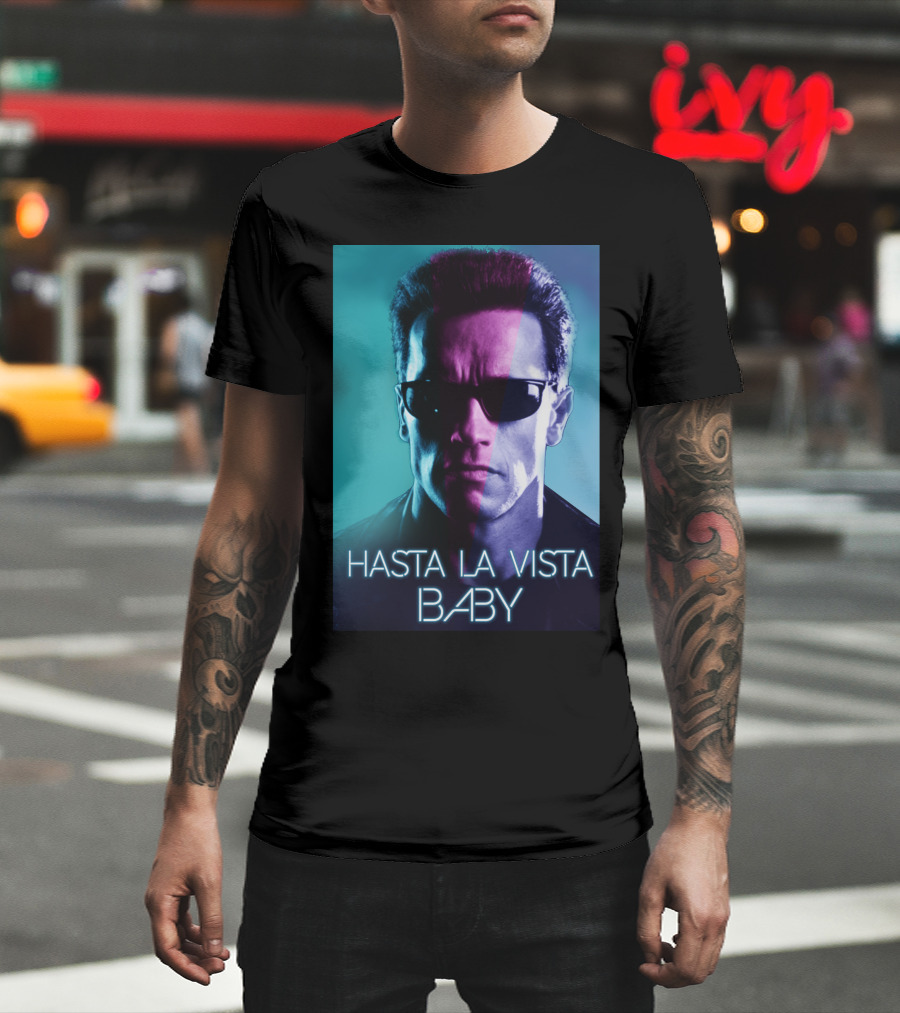 Hasta La Vista Baby Terminator Schwarzenegger Neon T-Shirt