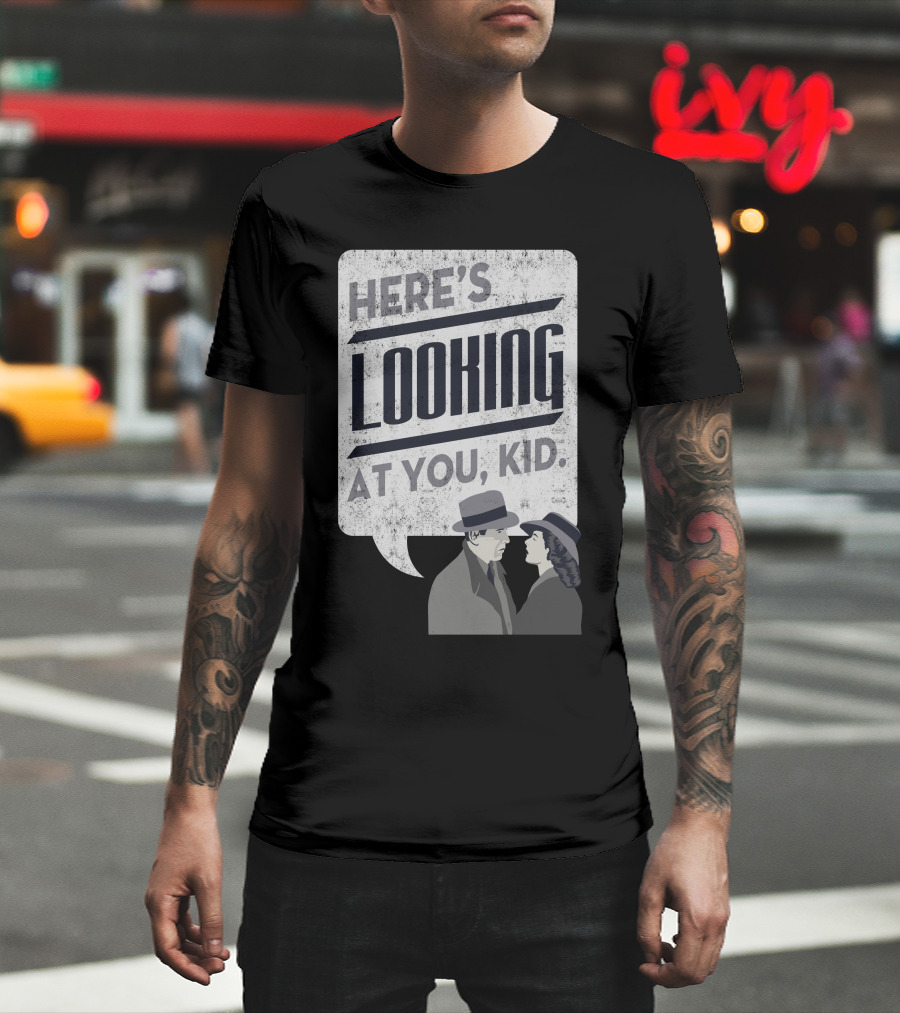 Here's Looking At You Kid Casablanca Iconic Movie Quote With Classic Film Characters T-Shirt