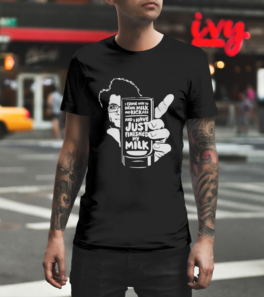 I Came Here To Drink Milk And Kick Ass And I Have Just Finished My Milk The IT Crowd Retro Homage T-Shirt