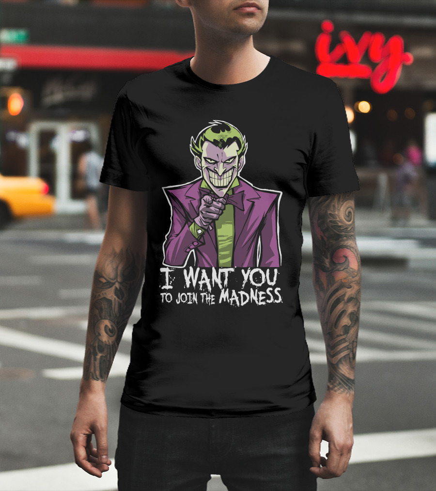 I Want You To Join The Madness Joker T-Shirt