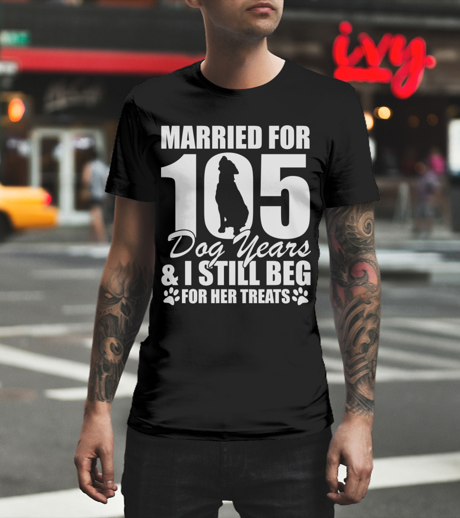 Married For 105 Dog Years I Still Beg For Her Treats With Paw Prints And Dog T-Shirt