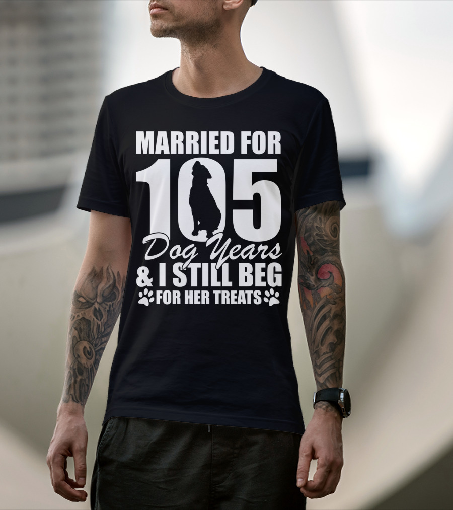 Married For 105 Dog Years I Still Beg For Her Treats With Paw Prints And Dog T-Shirt