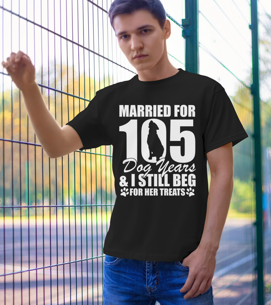 Married For 105 Dog Years I Still Beg For Her Treats With Paw Prints And Dog T-Shirt