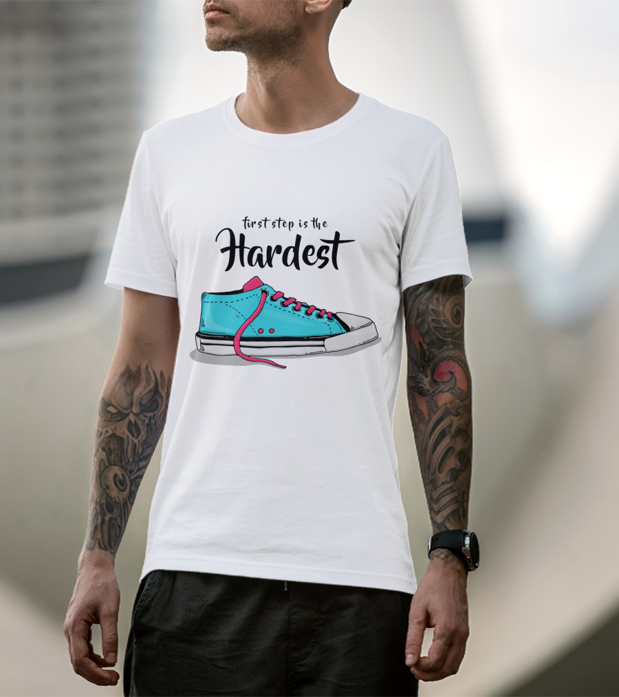 First Step Is The Hardest Blue Sneaker T-Shirt